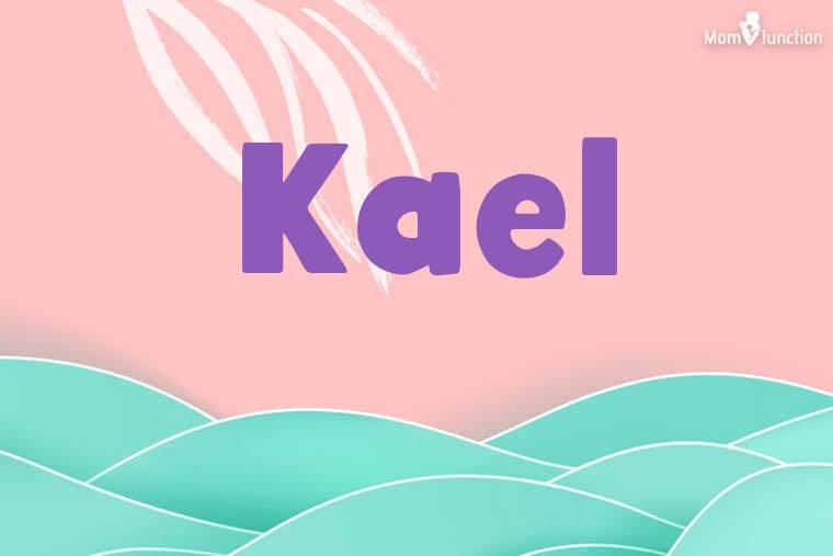 Kael Name Meaning, Origin, History, And Popularity