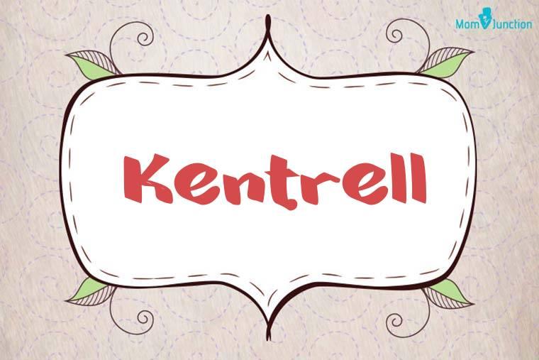 Kentrell Name Meaning, Origin, History, And Popularity