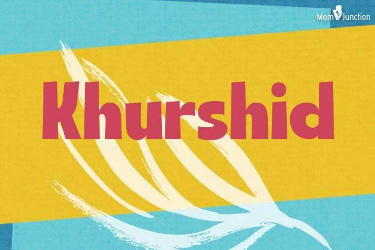 Explore Khurshid: Meaning, Origin & Popularity