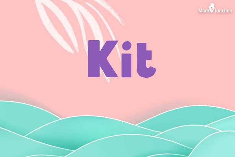 Kit Name Meaning: Comprehensive Guide To Origins & Variations