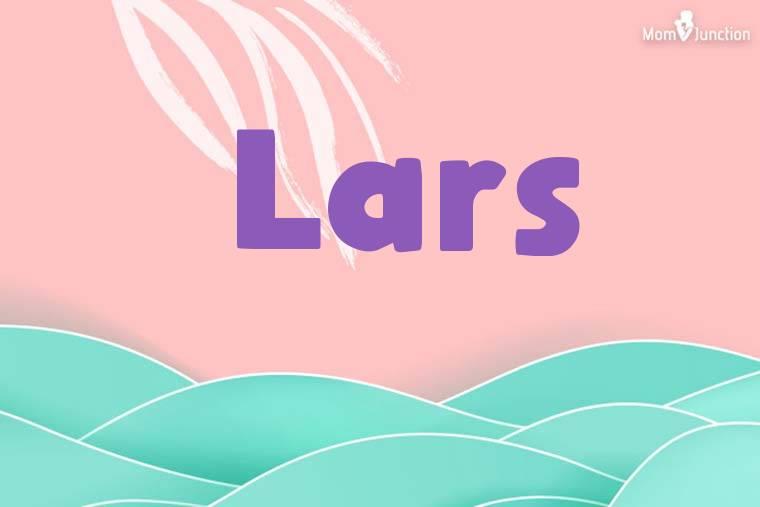 Lars Name Meaning: Origin, History & What You Need To Know