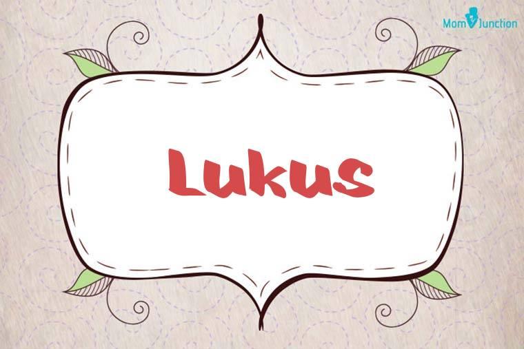 Explore Lukus: Meaning, Origin & Popularity