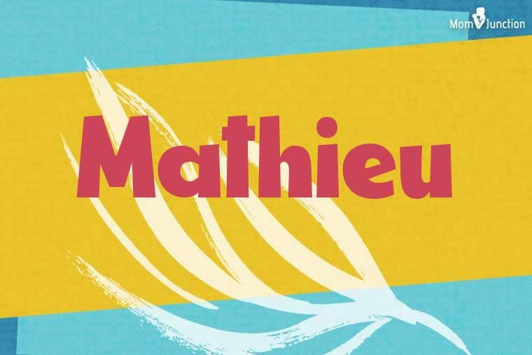 Mathieu Name Meaning, Origin, History, And Popularity