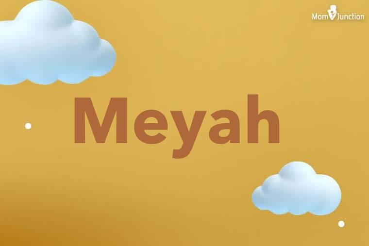 Explore Meyah: Meaning, Origin & Popularity