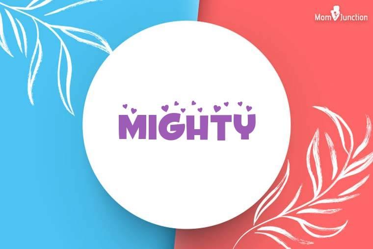 Explore Mighty: Meaning, Origin & Popularity