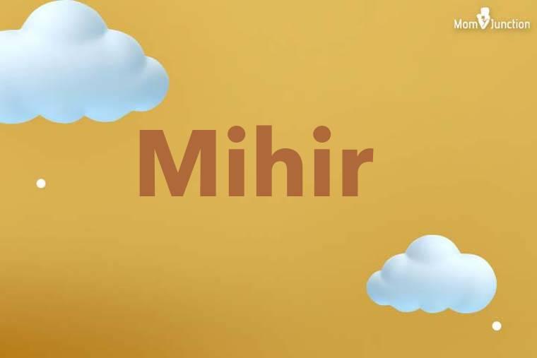 Explore Mihir: Meaning, Origin & Popularity