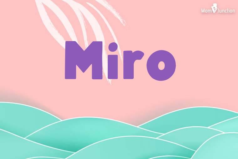 Miro Name Meaning, Origin, History, And Popularity