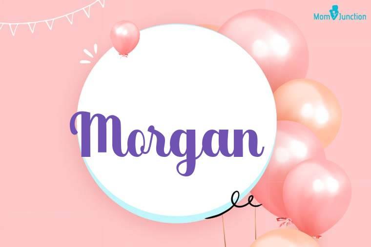 Morgan Baby Name: Meaning, Origin, And History - Complete Guide