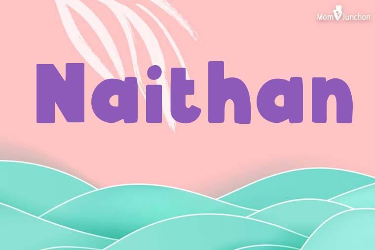 Explore Naithan: Meaning, Origin & Popularity