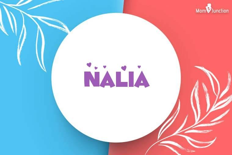Explore Nalia: Meaning, Origin & Popularity