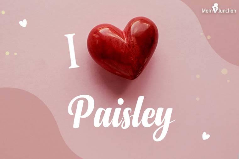 Paisley Name Meaning, Origin, History, And Popularity