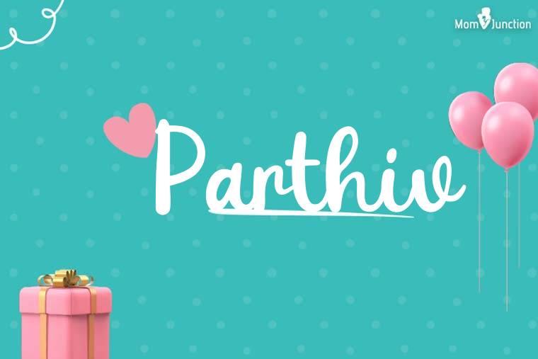 Explore Parthiv: Meaning, Origin & Popularity