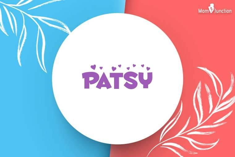 Explore Patsy: Meaning, Origin & Popularity