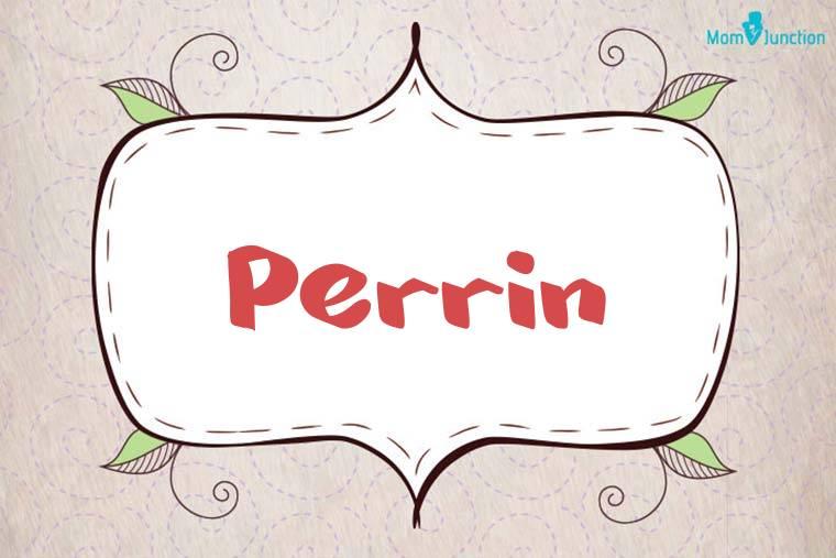 Perrin Name Meaning, Origin, History, And Popularity