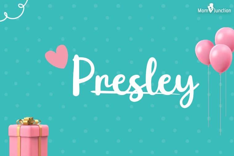 Presley Name, Meaning, Origin, History, And Popularity