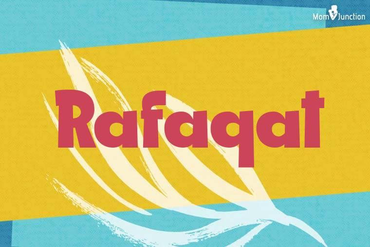 Explore Rafaqat: Meaning, Origin & Popularity