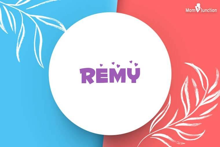 Remy Name Meaning, Origin, History, And Popularity