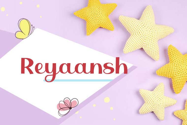 Explore Reyaansh Name Meaning: Pronunciation, Nicknames & Popularity ...