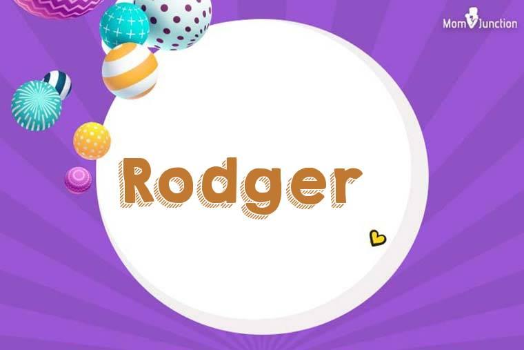 Rodger Name Meaning, Origin, History, And Popularity
