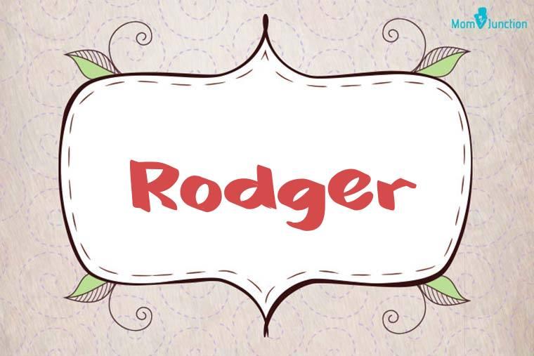 Rodger Name Meaning, Origin, History, And Popularity
