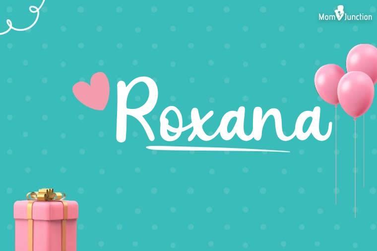Roxana Name Meaning, Origin, History, And Popularity