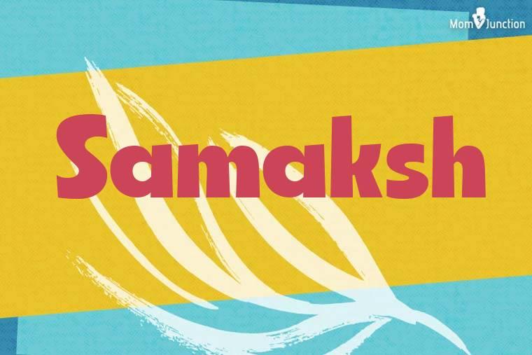 Explore Samaksh: Meaning, Origin & Popularity