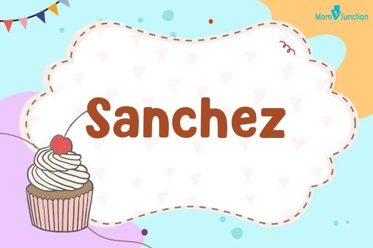 Sanchez Name Meaning: Origin, History, A Complete Guide