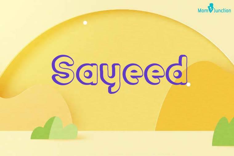 Explore Sayeed: Meaning, Origin & Popularity
