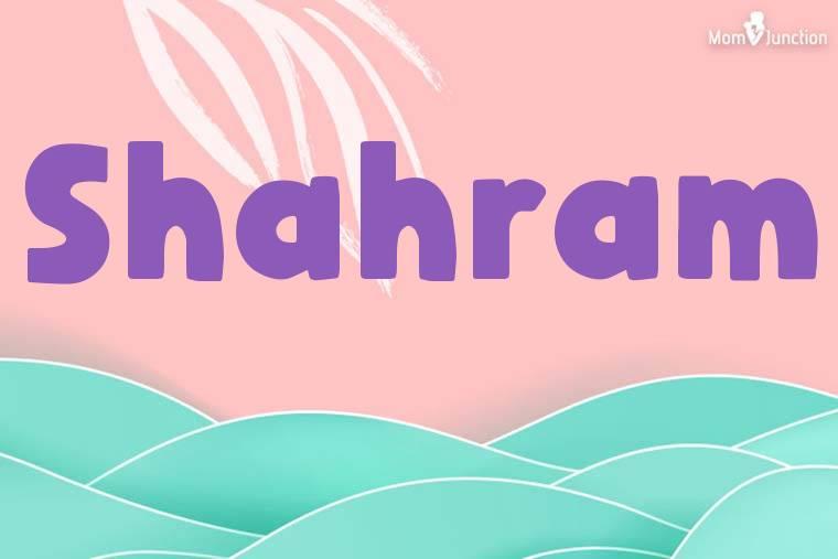 Explore Shahram: Meaning, Origin & Popularity