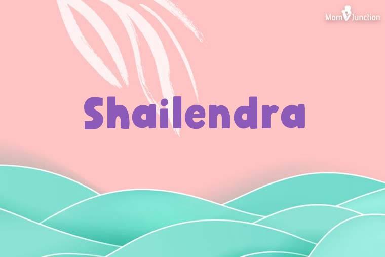 Explore Shailendra: Meaning, Origin & Popularity