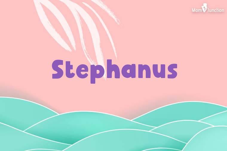 Explore Stephanus: Meaning, Origin & Popularity