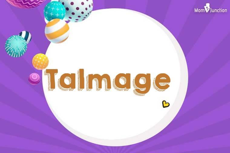 Talmage Name Meaning, Origin, History, And Popularity