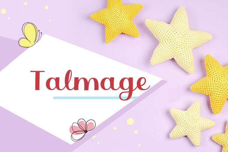 Talmage Name Meaning, Origin, History, And Popularity