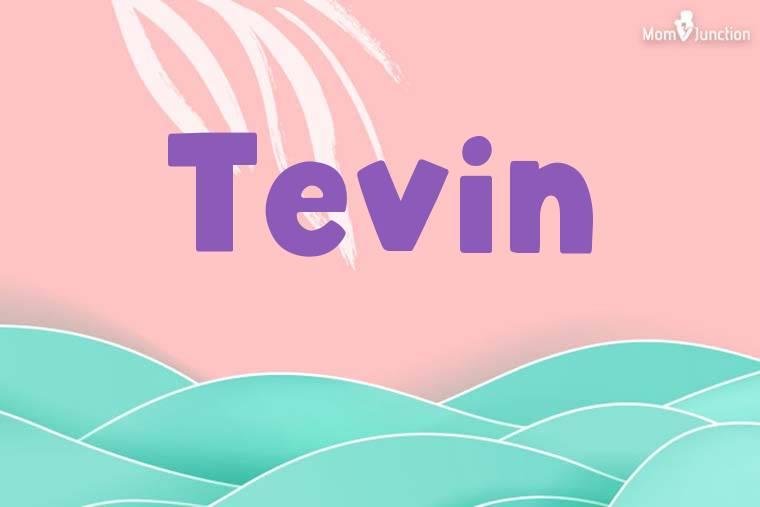 Explore Tevin: Meaning, Origin & Popularity