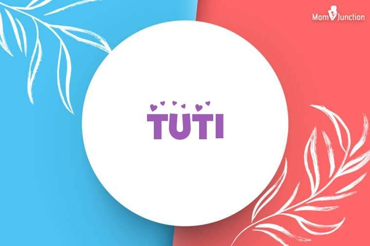 Tuti Name Meaning, Origin, History, And Popularity