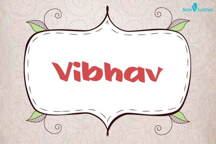 Explore Vibhav: Meaning, Origin & Popularity