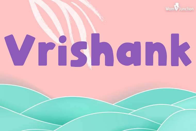 Explore Vrishank: Meaning, Origin & Popularity