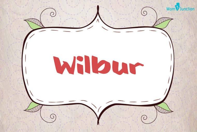 Explore Wilbur: Meaning, Origin & Popularity