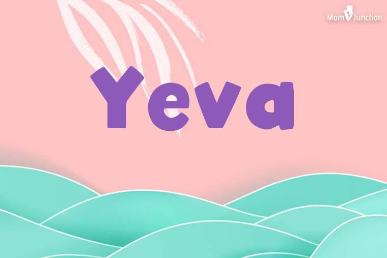 Explore Yeva Name Meaning And Origin: A Comprehensive Guide: Meaning, Origin & Popularity