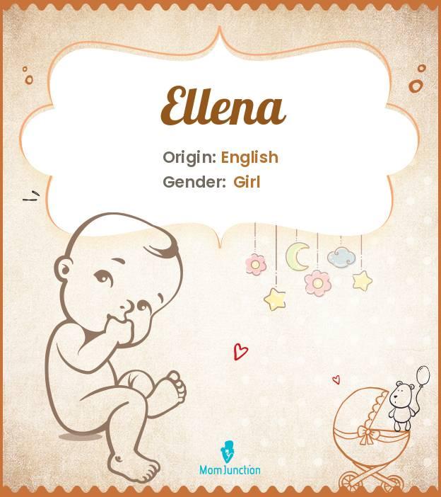 Ellena Name Meaning, Origin, History, And Popularity