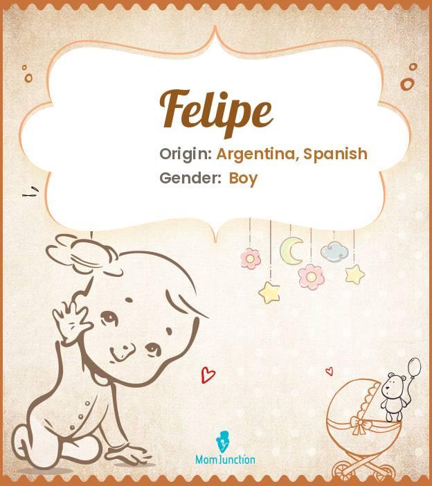 Felipe Name Meaning, Origin, History, And Popularity