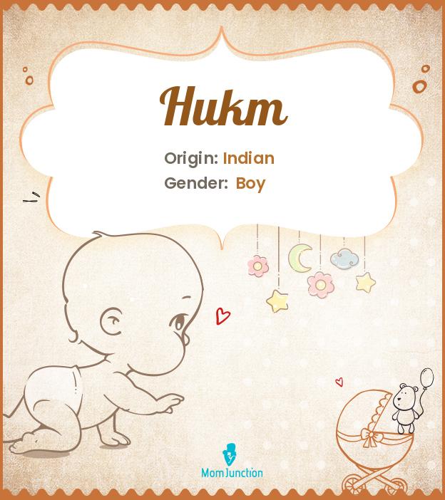 Hukm Name Meaning, Origin, History, And Popularity