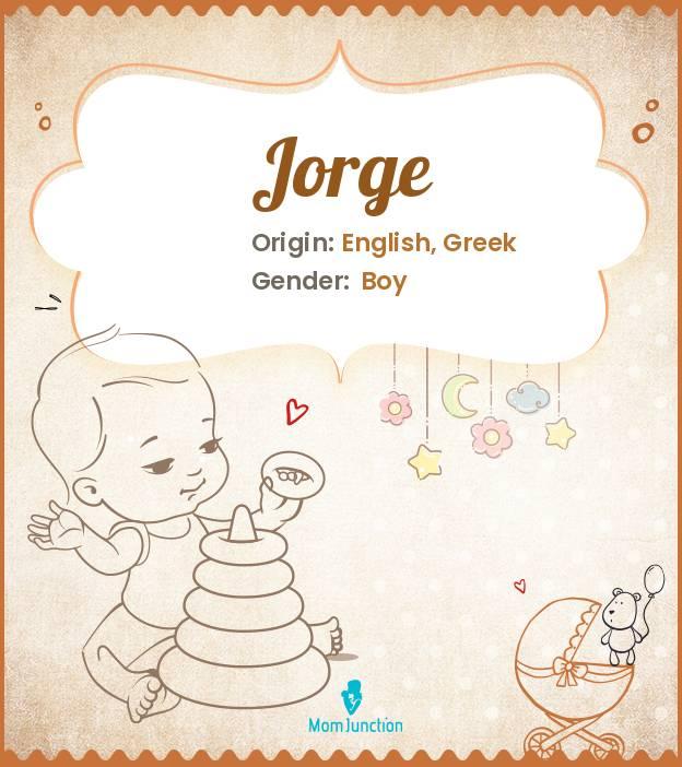 Jorge Name Meaning, Origin, History, And Popularity