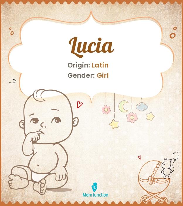 Lucia Name Meaning, Origin, History, And Popularity