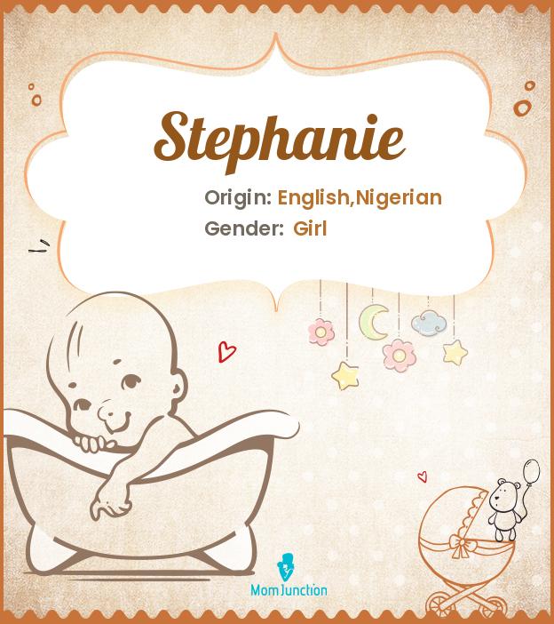Stephanie Name Meaning, Origin, History, And Popularity