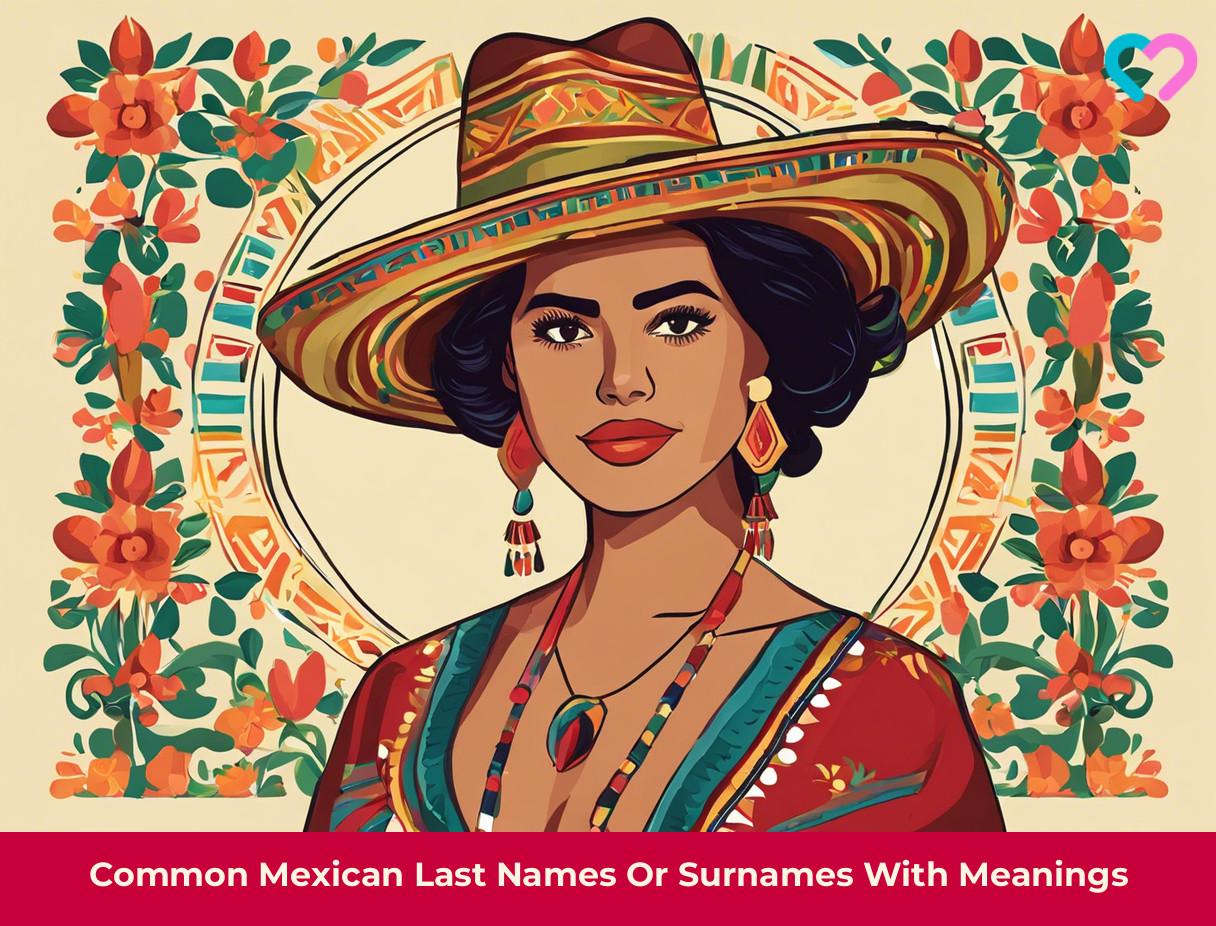 100 Common Mexican Last Names Or Surnames With Meanings | MomJunction