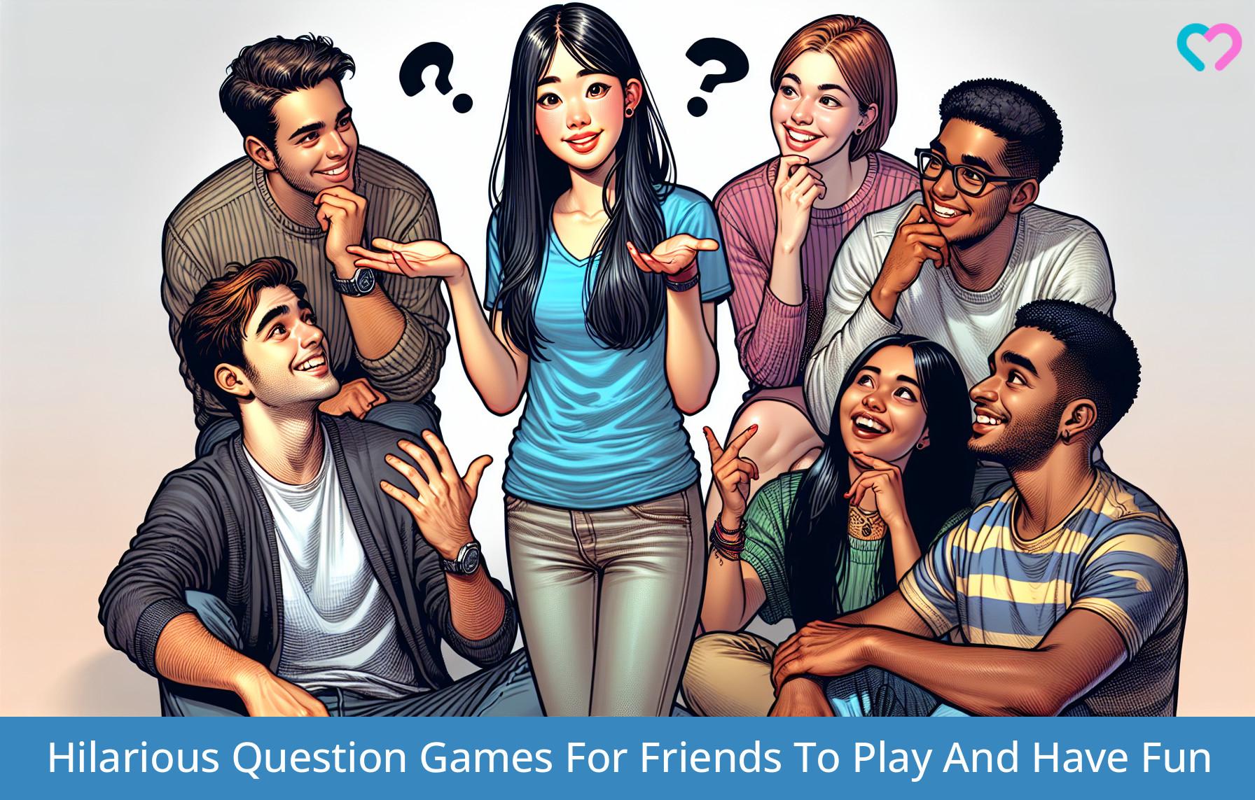 50+ Hilarious Question Games For Friends To Play And Have Fun | MomJunction