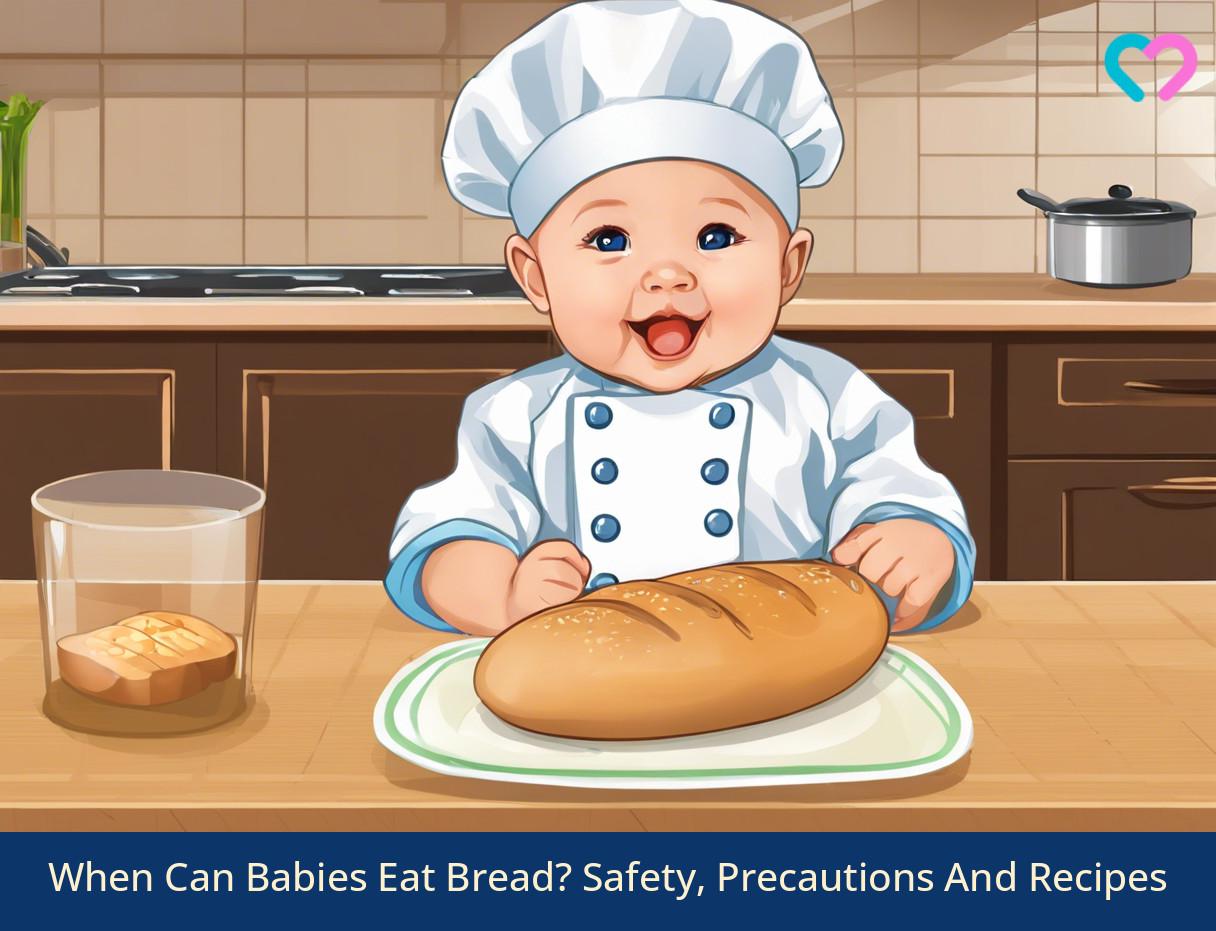 When Can Babies Eat Bread? Safety, Precautions And Recipes | MomJunction
